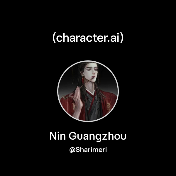 Chat with Nin Guangzhou | character.ai | AI Chat, Reimagined–Your Words ...