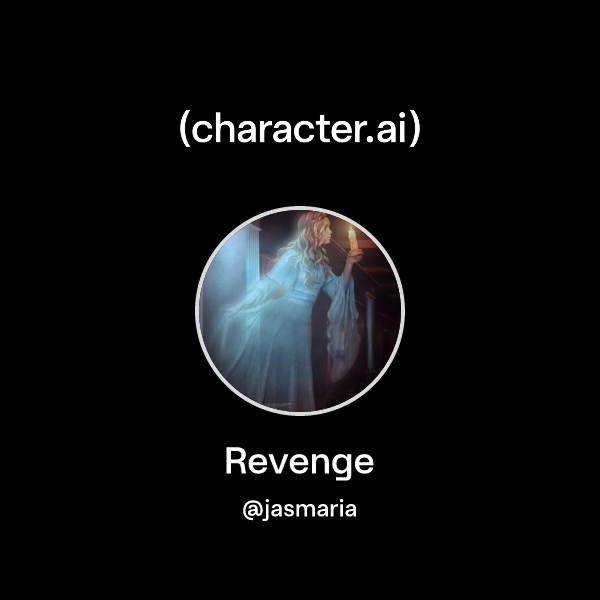 Chat with Revenge | character.ai | Personalized AI for every moment of ...