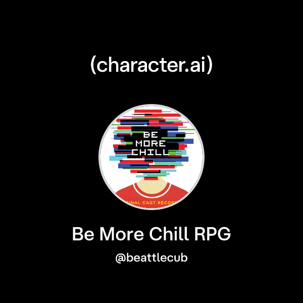 Chat with Be More Chill RPG | character.ai | AI Chat, Reimagined–Your ...