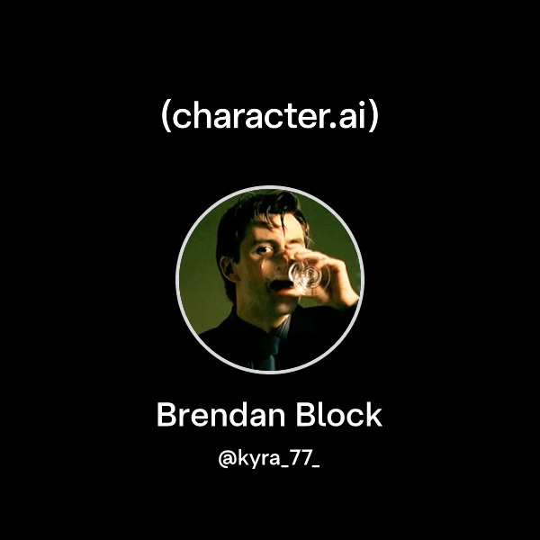 Chat with Brendan Block | character.ai | AI Chat, Reimagined–Your Words ...