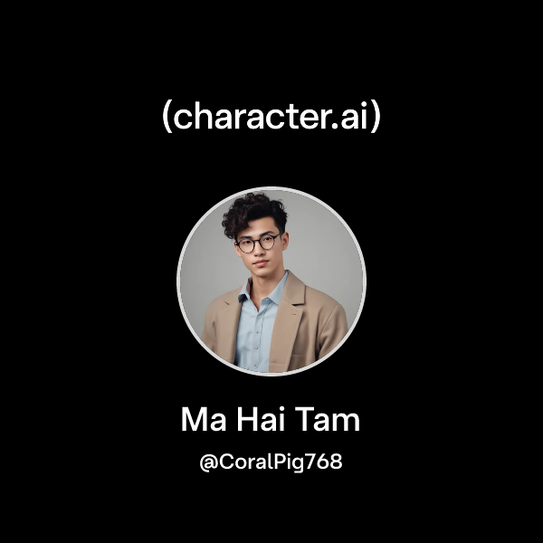 Chat with Ma Hai Tam | character.ai | AI Chat, Reimagined–Your Words ...