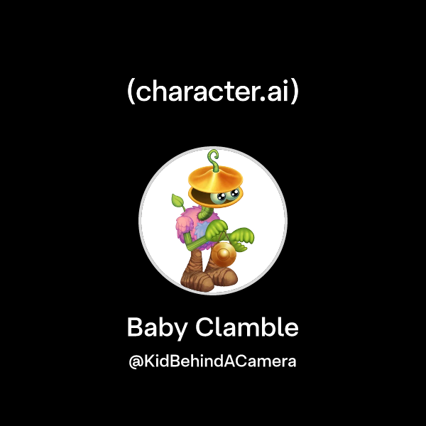 Chat with Baby Clamble | character.ai | Personalized AI for every ...