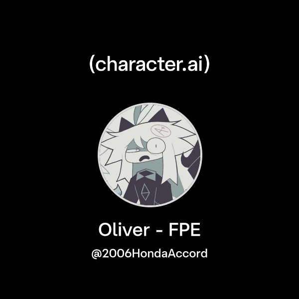 Chat with Oliver - FPE | character.ai | AI Chat, Reimagined–Your Words ...