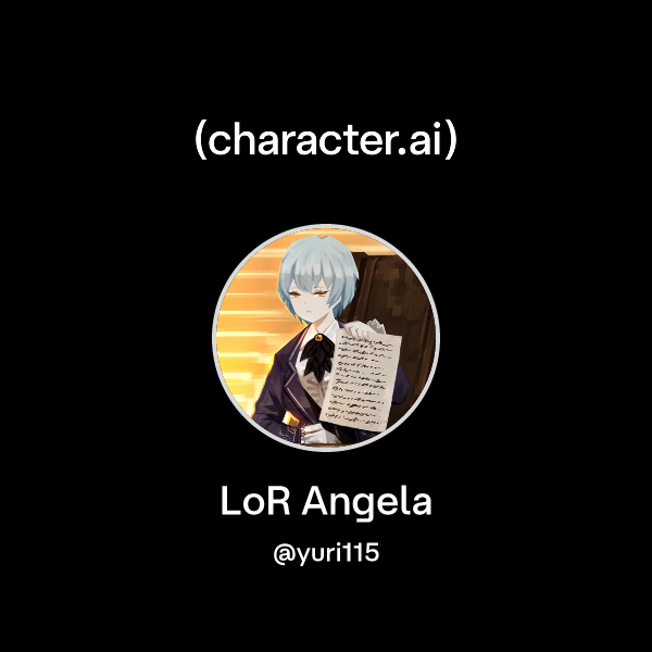 Chat with LoR Angela | character.ai | AI Chat, Reimagined–Your Words ...