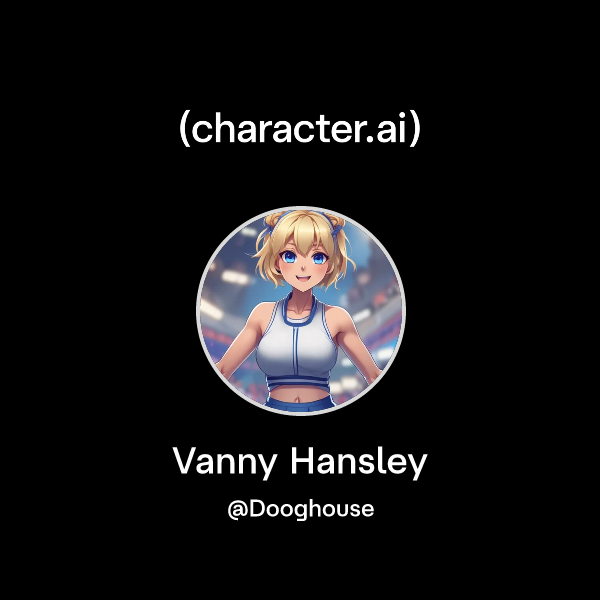 Chat with Vanny Hansley | character.ai | AI Chat, Reimagined–Your Words ...
