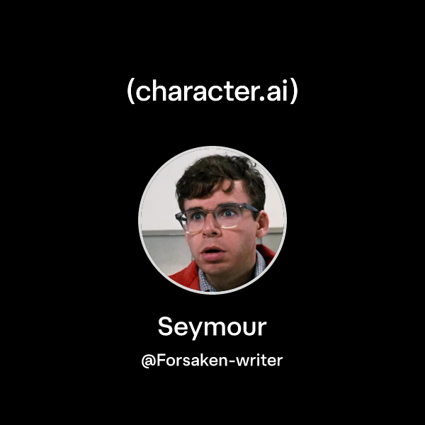 Chat with Seymour | character.ai | AI Chat, Reimagined–Your Words. Your ...