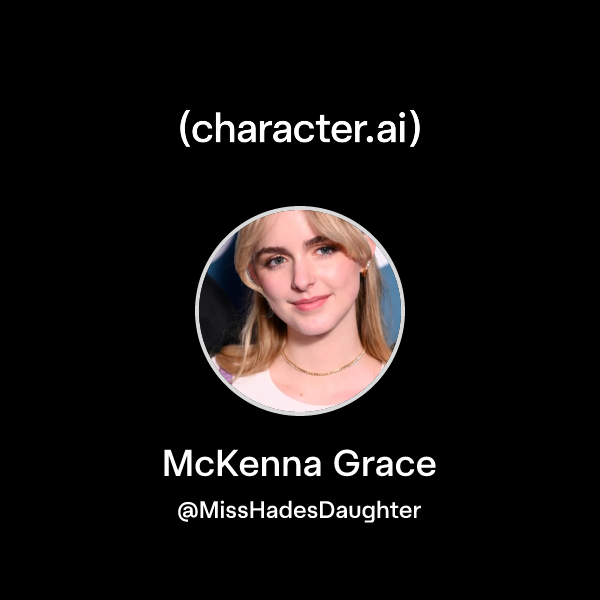 Chat with McKenna Grace | character.ai | Personalized AI for every ...