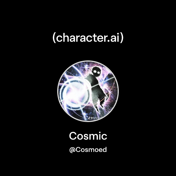 Chat with Cosmic | character.ai | Personalized AI for every moment of ...