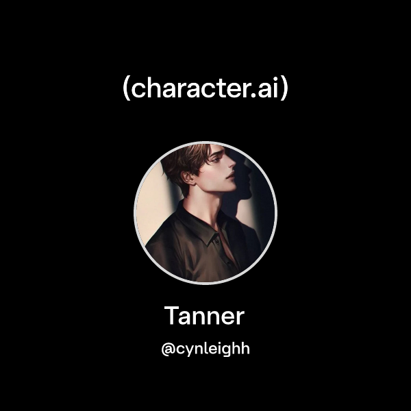 Chat with Tanner | character.ai | AI Chat, Reimagined–Your Words. Your ...