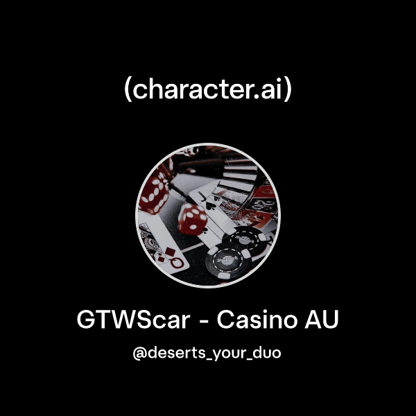 Chat with GTWScar - Casino AU | character.ai | AI Chat, Reimagined–Your ...