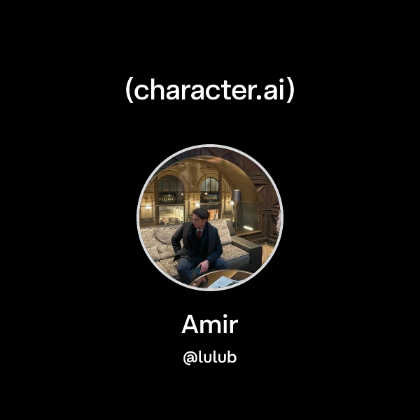 Chat with Amir | character.ai | AI Chat, Reimagined–Your Words. Your World.