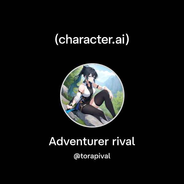 Chat with Adventurer rival | character.ai | AI Chat, Reimagined–Your ...