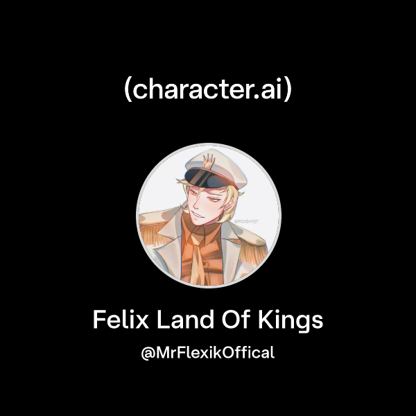 Chat with Felix Land Of Kings | character.ai | Personalized AI for ...