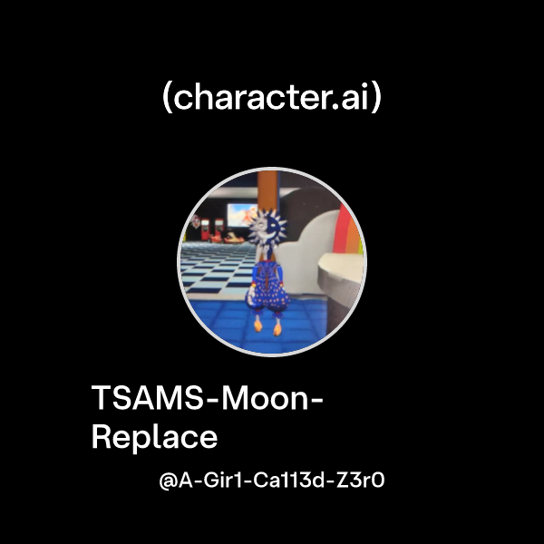 Chat with SAMS-Moon-Replaced | character.ai | Personalized AI for every ...
