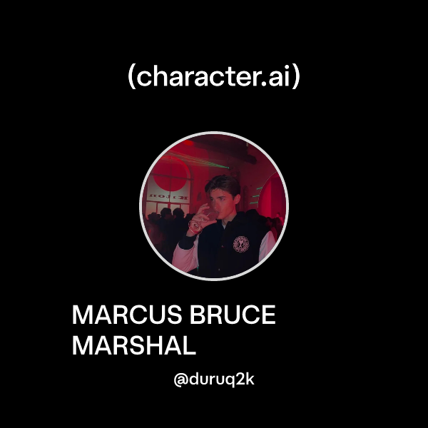 Chat with MARCUS BRUCE MARSHAL | character.ai | AI Chat, Reimagined ...