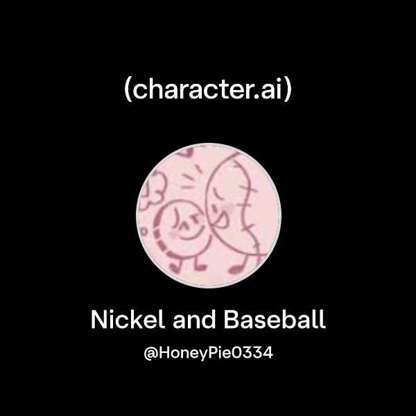 Chat with Nickel and Baseball | character.ai | AI Chat, Reimagined–Your ...