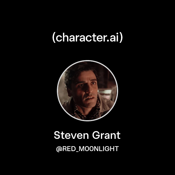Chat with Steven Grant | character.ai | AI Chat, Reimagined–Your Words ...