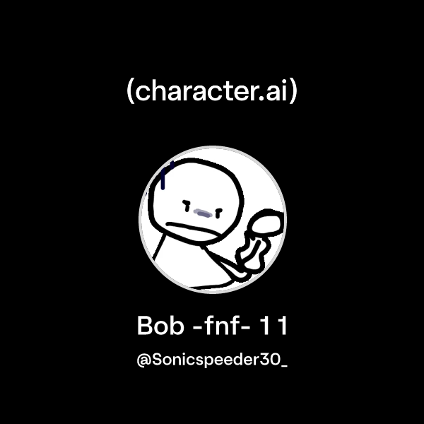 Chat with Bob -fnf- 1 1 | character.ai | Personalized AI for every ...