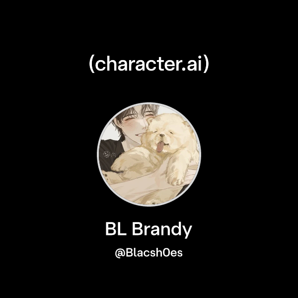 Chat with BL Brandy | character.ai | Personalized AI for every moment ...