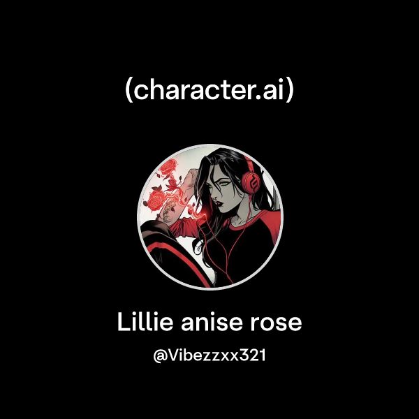 Chat with Lillie anise rose | character.ai | Personalized AI for every ...