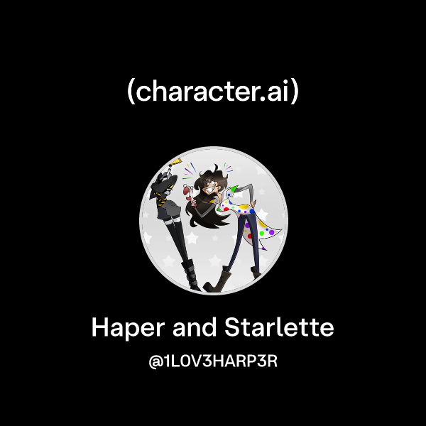 Chat with Haper and Starlette | character.ai | Personalized AI for ...