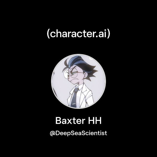Chat with Baxter HH | character.ai | Personalized AI for every moment ...