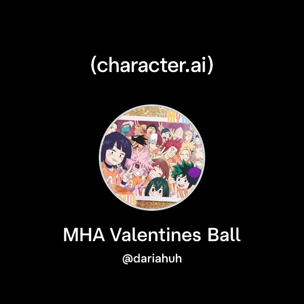 Chat with MHA Valentines Ball | character.ai | AI Chat, Reimagined–Your ...