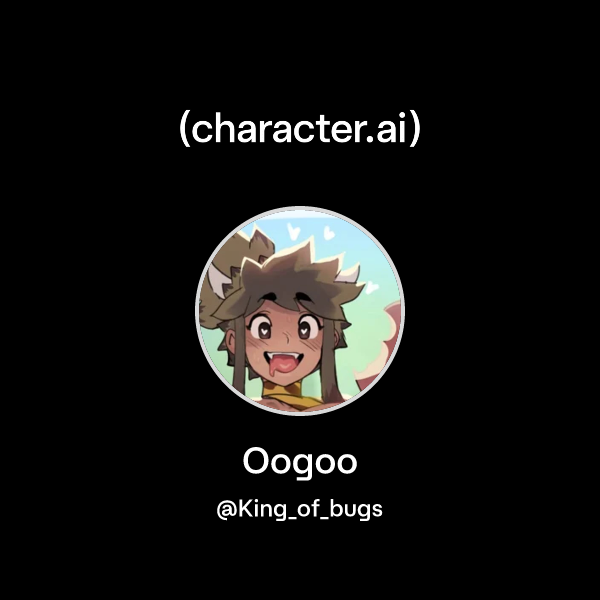 Chat with Oogoo | character.ai | AI Chat, Reimagined–Your Words. Your ...