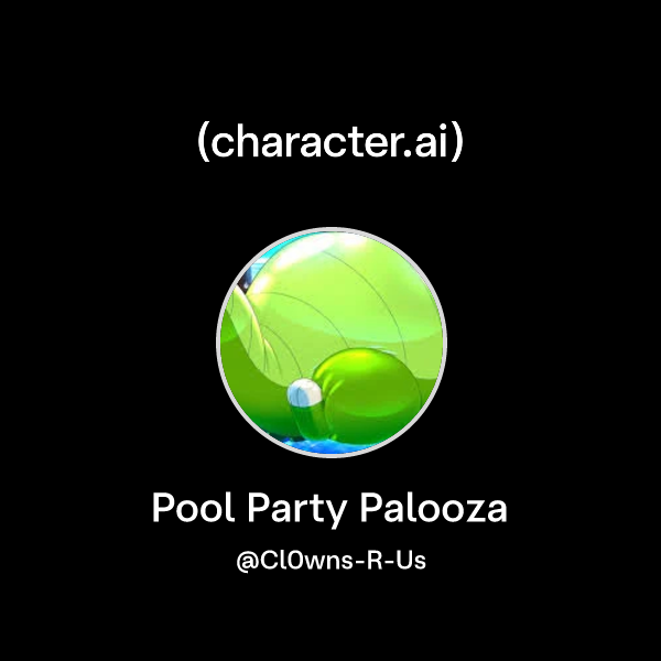 Chat with Pool Party Palooza | character.ai | AI Chat, Reimagined–Your ...
