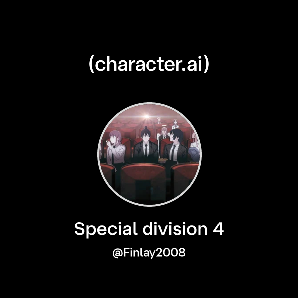 Chat with Special division 4 | character.ai | AI Chat, Reimagined–Your ...