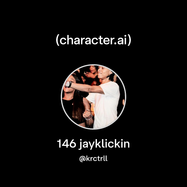 Chat with 146 jayklickin | character.ai | AI Chat, Reimagined–Your Words. Your World.