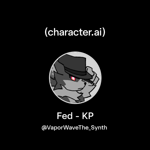 Chat with Fed - KP | character.ai | AI Chat, Reimagined–Your Words ...