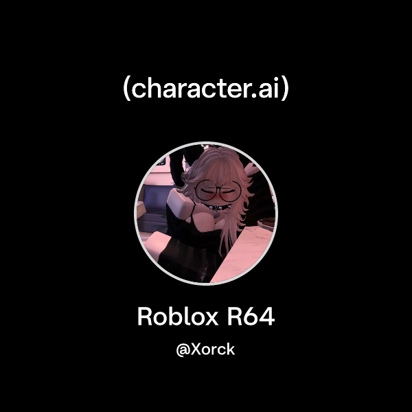 Chat with Roblox R64 | character.ai | AI Chat, Reimagined–Your Words ...