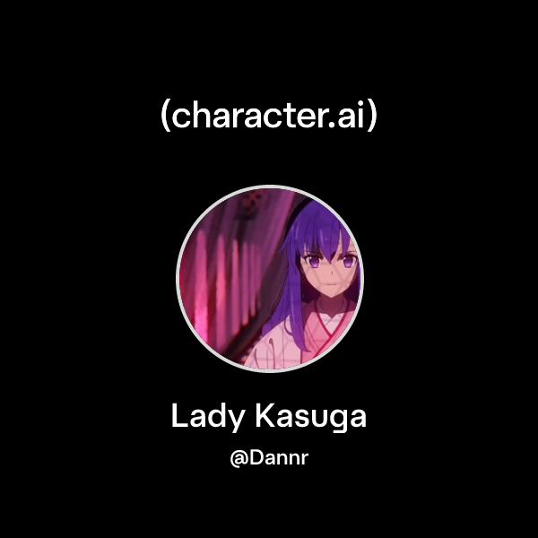 Chat with Lady Kasuga | character.ai | Personalized AI for every moment ...
