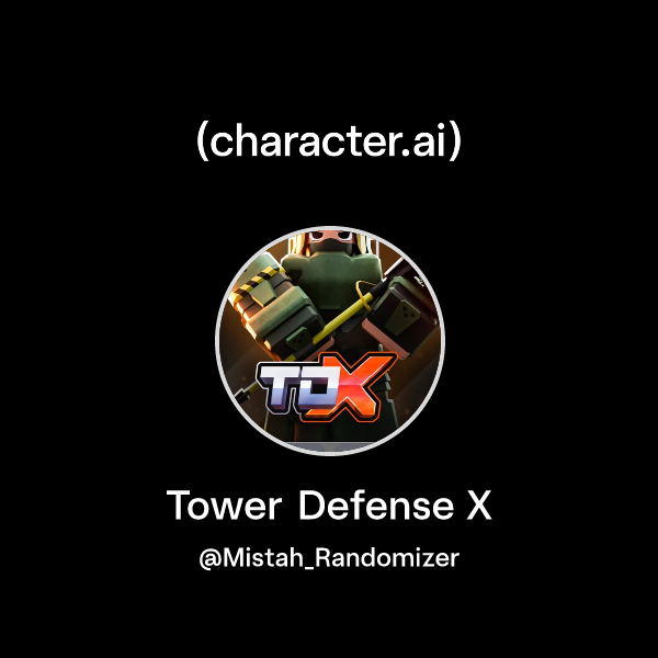 Chat with Tower Defense X | character.ai | AI Chat, Reimagined–Your ...