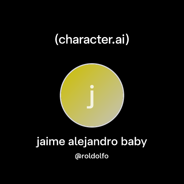 Chat with jaime alejandro baby | character.ai | AI Chat, Reimagined ...