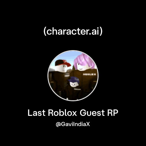 Chat with Last Roblox Guest RP | character.ai | AI Chat, Reimagined ...