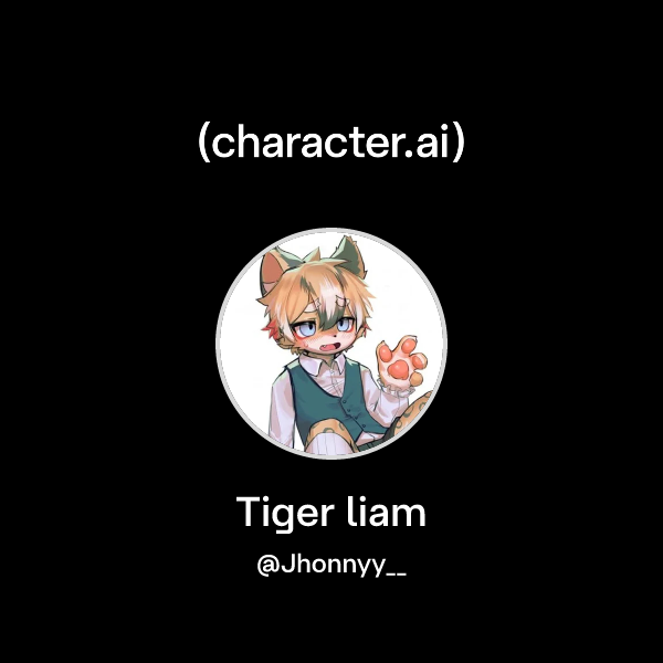 Chat with Tiger liam | character.ai | AI Chat, Reimagined–Your Words ...