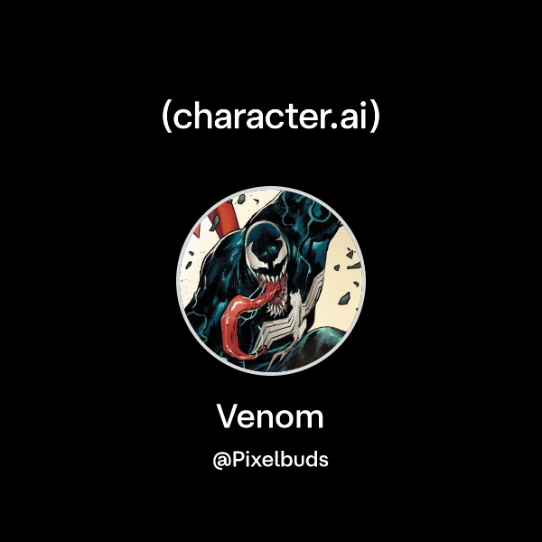 Chat with Venom | character.ai | AI Chat, Reimagined–Your Words. Your World.