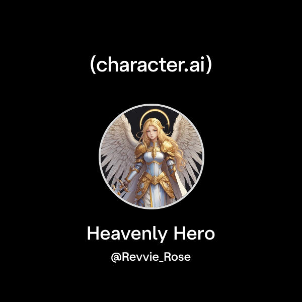 Chat with Heavenly Hero | character.ai | Personalized AI for every ...