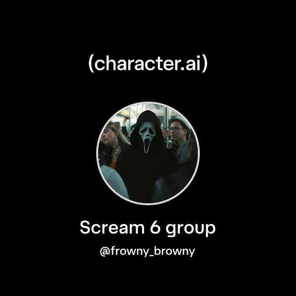 Chat with Scream 6 group | character.ai | AI Chat, Reimagined–Your ...