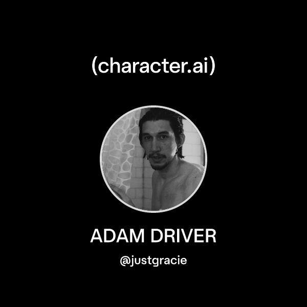 Chat with ADAM DRIVER | character.ai | AI Chat, Reimagined–Your Words. Your World.