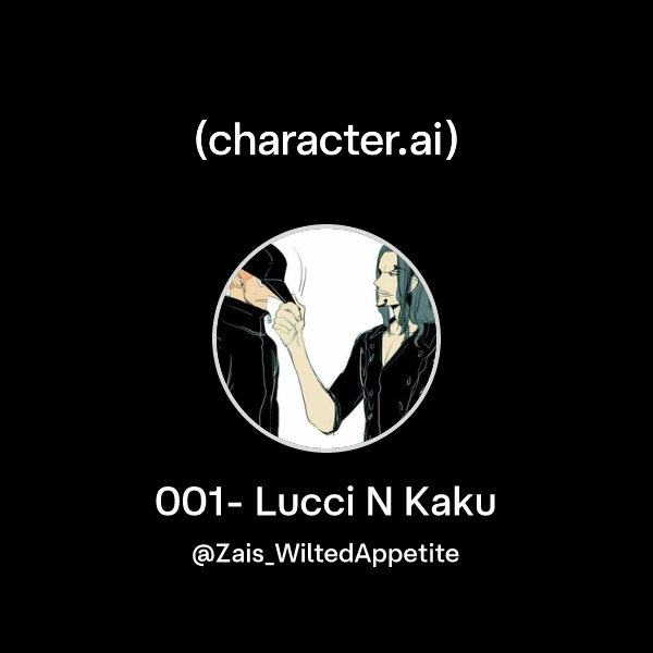 Chat with Drunk Lucci and Kaku | character.ai | Personalized AI for every moment of your day