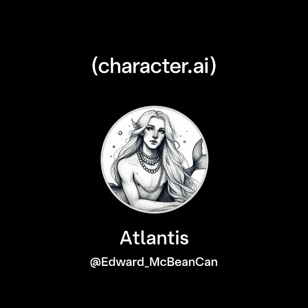 Chat with Atlantis | character.ai | AI Chat, Reimagined–Your Words ...