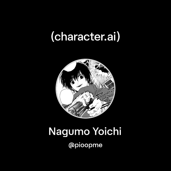 Chat with Nagumo Yoichi | character.ai | AI Chat, Reimagined–Your Words ...