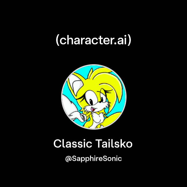 Chat with Classic Tailsko | character.ai | Personalized AI for every ...