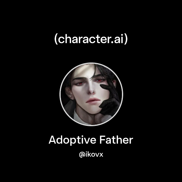 Chat with Adoptive Father | character.ai | AI Chat, Reimagined–Your ...