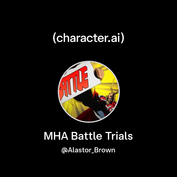 Chat with MHA Battle Trials | character.ai | Personalized AI for every ...