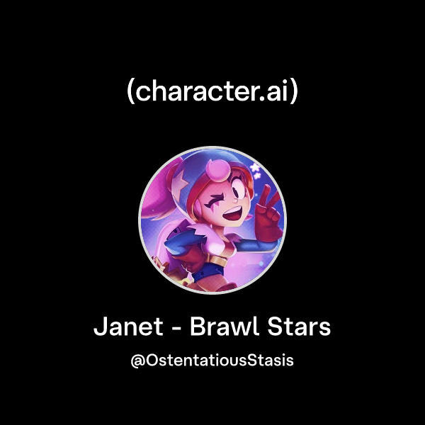 Chat with Janet - Brawl Stars | character.ai | AI Chat, Reimagined–Your Words. Your World.
