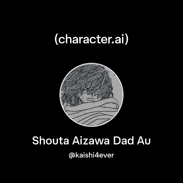 Chat with Shouta Aizawa Dad Au | character.ai | AI Chat, Reimagined ...
